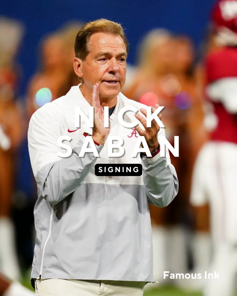 Nick Saban Private Signing - Famous Ink